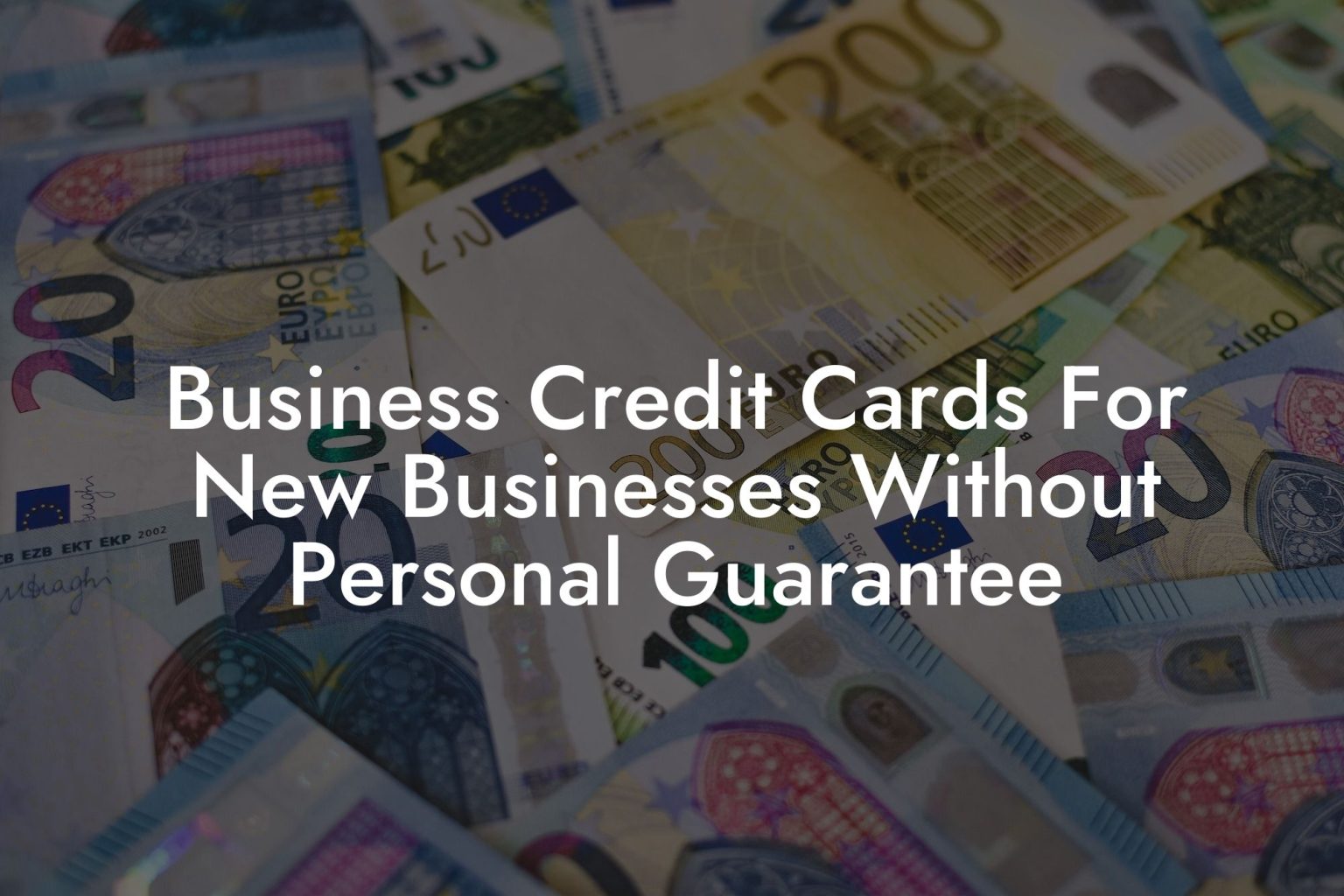 Business Credit Cards For New Businesses Without Personal Guarantee ...