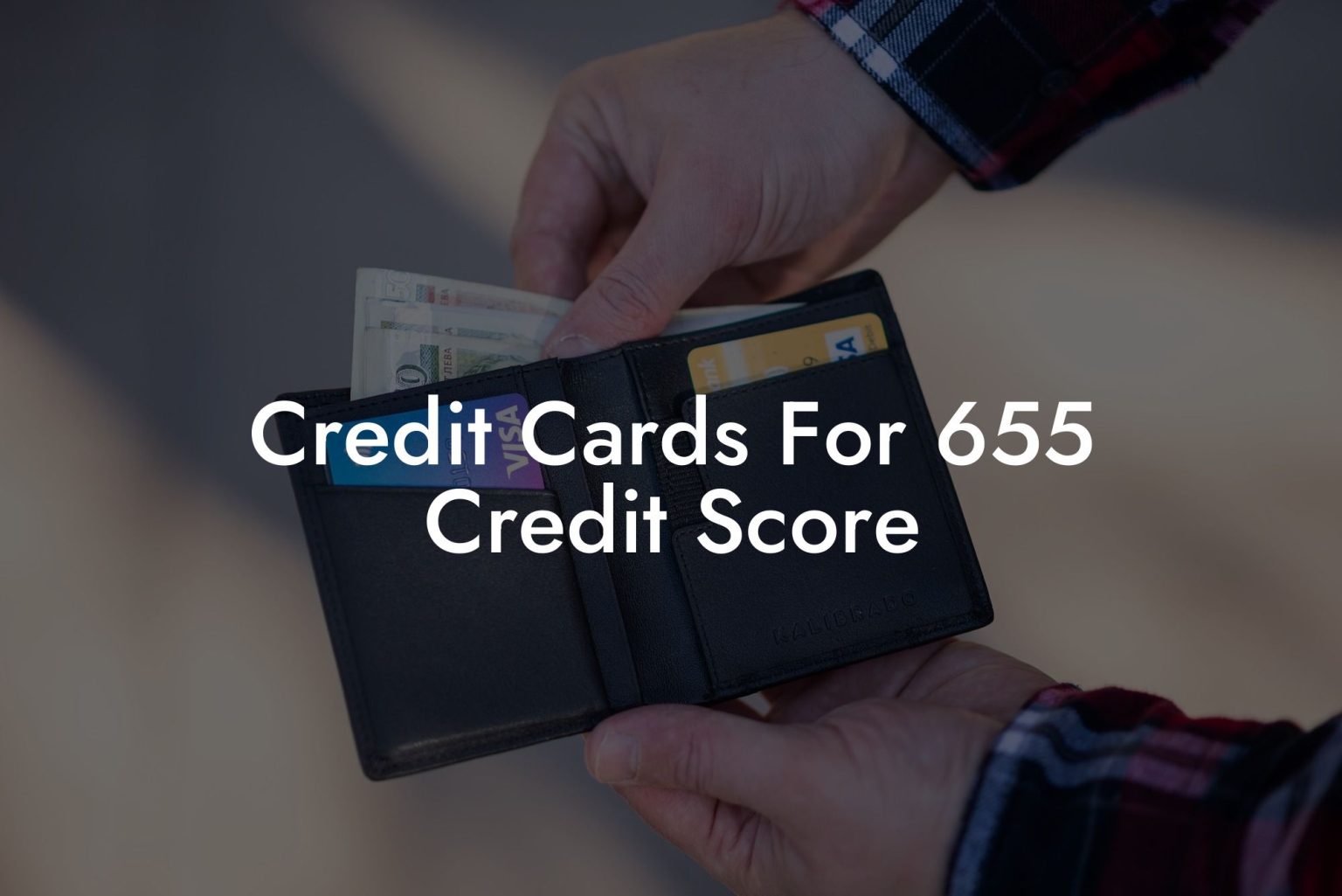 Credit Cards For 655 Credit Score - Flik Eco