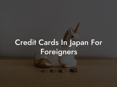 Credit Cards In Japan For Foreigners - Flik Eco