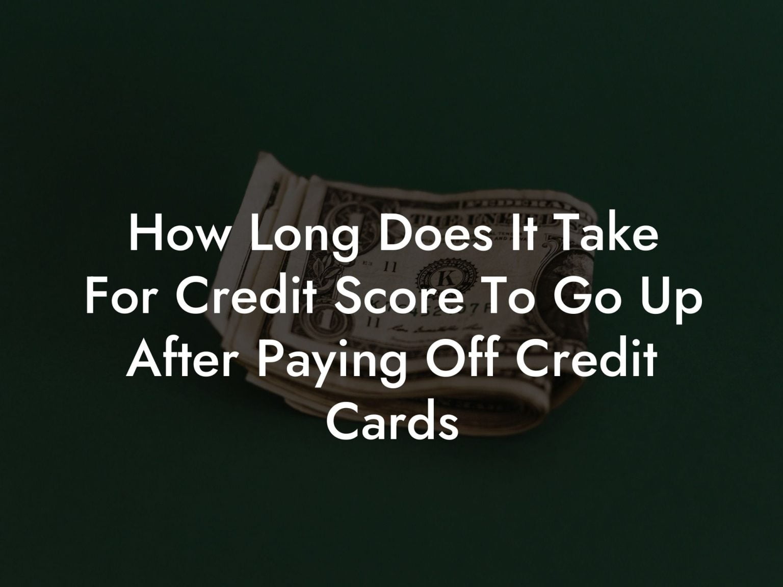 How Long Does It Take For Credit Score To Go Up After Paying Off Credit ...